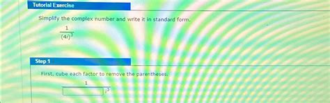 Solved Tutorial ExerciseSimplify The Complex Number And Chegg