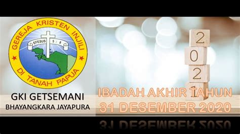 GKI Getsemani Bhayangkara Jayapura Ibadah Akhir Tahun Kamis 31