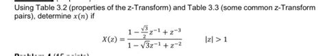 Solved Using Table 32 Properties Of The Z Transform And