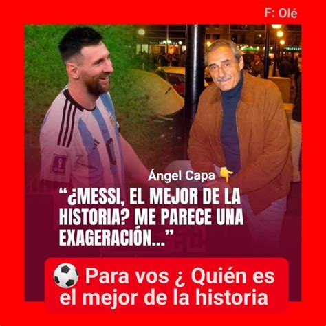 Para El Gran Cappa Messi Es Hoy El Mejor Del Mundo Pero No El Mejor
