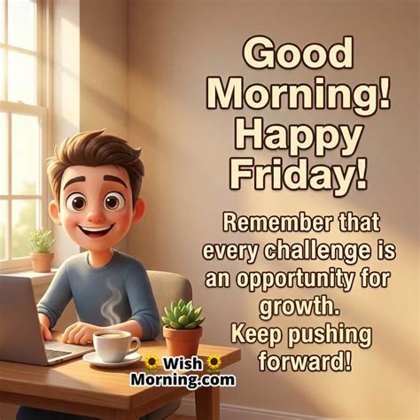 Happy Friday Motivational Messages To End The Week Strong Wish Morning