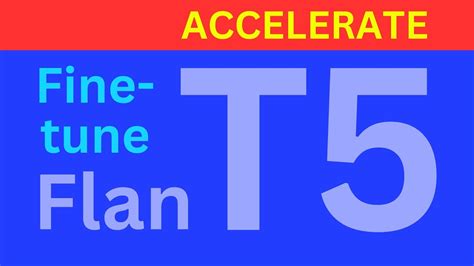 HF Accelerate To Fine Tune My Flan T LLM On Free COLAB NB Tutorial YouTube