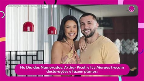 No Dia dos Namorados Arthur Picoli e Ivy Moraes trocam declarações e