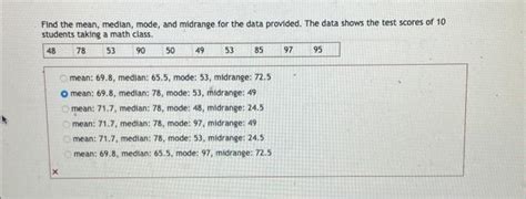 Solved Find The Mean Median Mode And Midrange For The