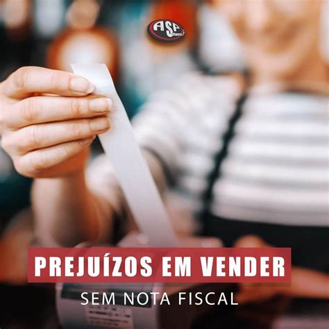 ASP Softwares Prejuízos em vender sem Nota Fiscal