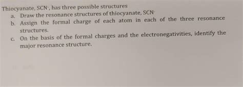Solved Thiocyanate Scn Has Three Possible Structures A Draw The 1 Answer Transtutors