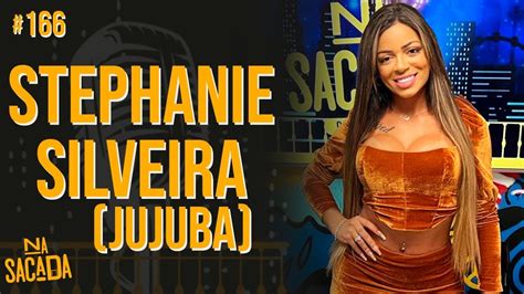 Stephanie Silveira Jujuba Na Sacada Podcast 166 Youtube