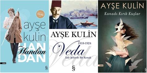Ayşe Kulin Kitapları Hayatı Her Yönüyle Ele Alan Yazarın En İyi Kitapları