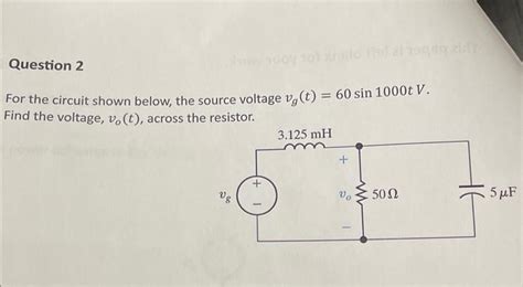 Solved For The Circuit Shown Below The Source Voltage Chegg Com
