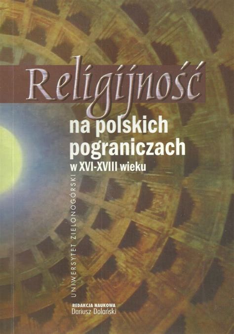Stara Szuflada Religijność na polskich pograniczach w XVI XVIII wieku