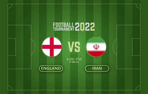 Premium Vector Fifa World Cup England Vs Iran Football Match Template