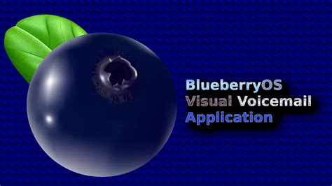 Blueberryos Visual Voicemail App Project GitHub Topics GitHub