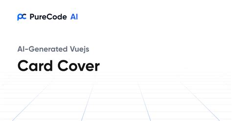 Build Great Vuejs Card Cover Components Faster Using Ai Tools