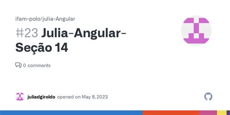Julia Angular Seção 14 · Issue 23 · Ifam Polojulia Angular · Github