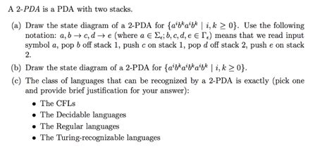 Solved A PDA Is A PDA With Two Stacks A Draw The State Chegg Com