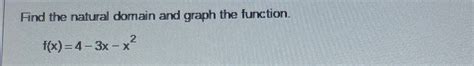 solved find the natural domain and graph the