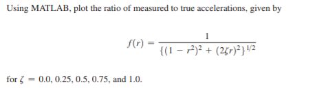 Solved Using MATLAB Plot The Ratio Of Measured To True Chegg Com