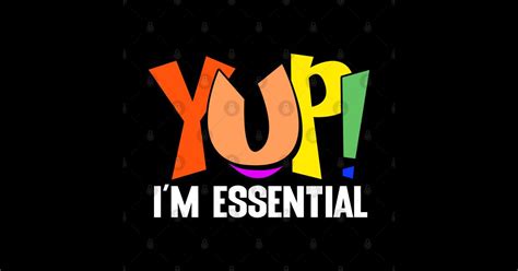 Yup Im Essencial By Thomas Mitchell Coney Tshirt Designs Shirt