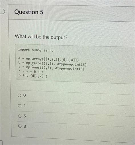 Solved Question 4 What Gets Printed Import Numpy As Np Ary