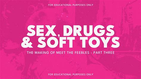 Sex Drugs And Soft Toys Part 3 Making Of Meet The Feebles Youtube
