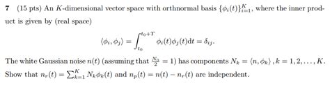 Solved 7 15 Pts An K Dimensional Vector Space With