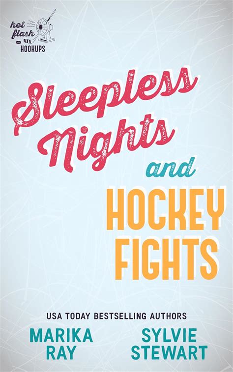 Sleepless Nights And Hockey Fights Hot Flash Hookups Book