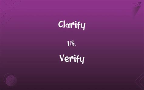 Clarify Vs Verify Whats The Difference