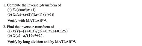Solved Compute The Inverse Z Transform Of A Chegg Com