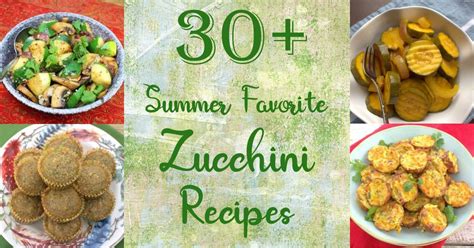 30 Favorite Zucchini Recipes For Summer Cooking Fun Palatable