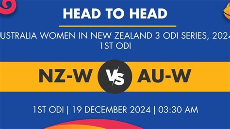 Nz W Vs Au W Player Stats For 1st Odi Nz W Vs Au W Prediction Who Will