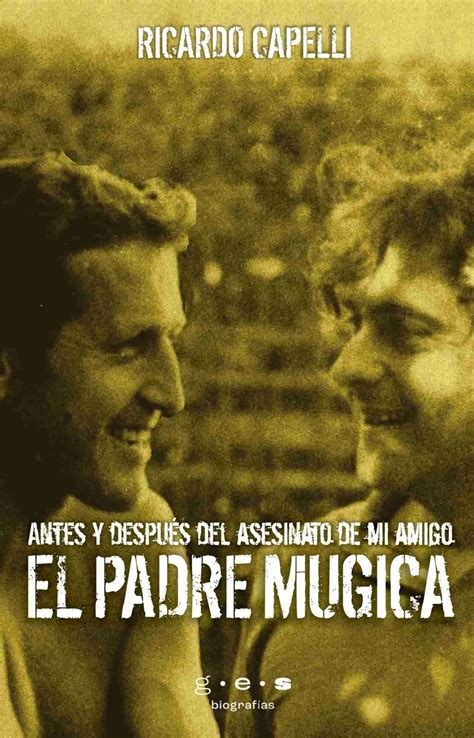 Antes Y Despues Del Asesinato De Mi Amigo El Padre Mugica Libremos