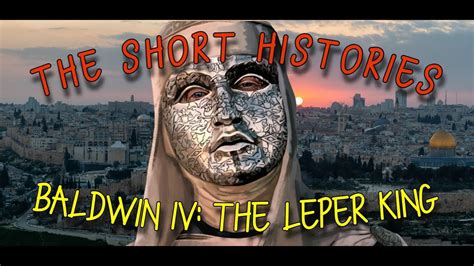 Baldwin Iv The Leper King Youtube