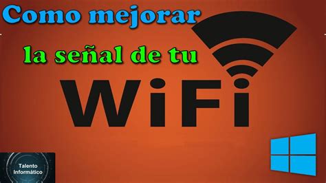 Como mejorar señal de WiFi en Windows 10 Aumentar señal WiFi en el