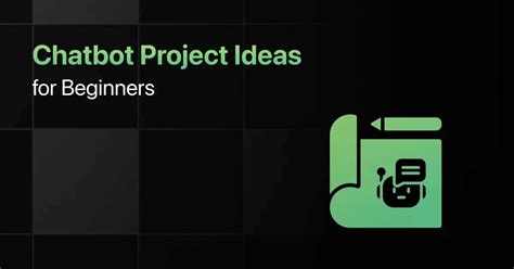 Best Chatbot Project Ideas For Beginners With Source Code