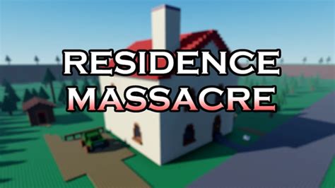 Residence Massacre Robloxiapedia Fandom
