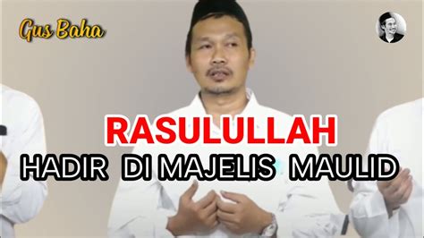 GUS BAHA TERBARU RASULULLAH HADIR DI MAJELIS MAULID MAULID NABI MUHAMMAD SAW YouTube