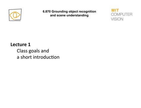 Mit6870 Grounding Object Recognition And Scene Understanding Lecture 1 Pdf