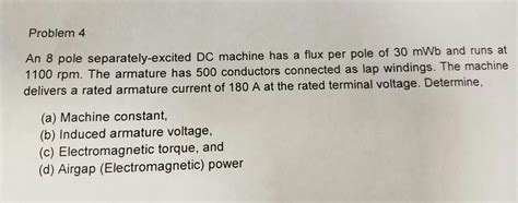 Solved An Pole Separately Excited DC Machine Has A Flux Chegg