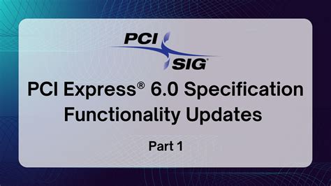 PCI Express Specification Functionality Updates Part PCI SIG
