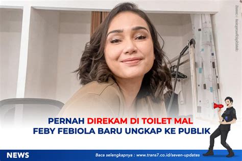 Trans7 Pernah Direkam Di Toilet Mal Feby Febiola Baru Ungkap Ke Publik