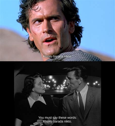 In Army Of Darkness 1992 Ash Is Told To Recite The Words Klaatu