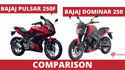 Bajaj Pulsar F250 Vs Dominar 250 Which One To Pick