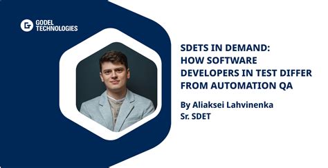 Sdets In Demand How Software Developers In Test Differ From Automation