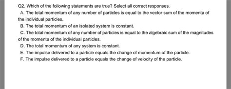 Solved Which Of The Following Statements Are True Select