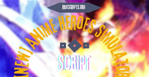 New Anime Heroes Simulator Script RBX Scripts
