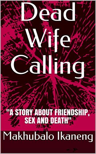 Dead Wife Calling Sex And Death Resurrected Ebook Ikaneng