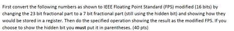 Solved First Convert The Following Numbers As Shown To IEEE Chegg Com