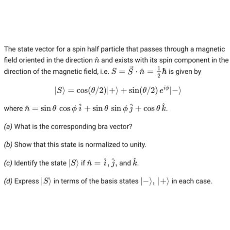 Solved The State Vector For A Spin Half Particle That Passes