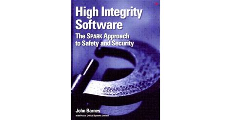 High Integrity Software The Spark Approach To Safety And Security By
