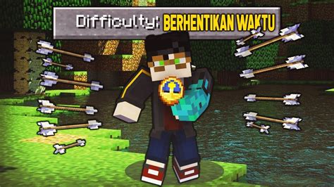 Tamatin Minecraft Tapi Aku Bisa Berhentiin Waktu Dengan Jam Ini Youtube